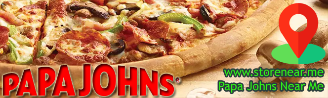 Papa Johns Near Me - Store Near Me